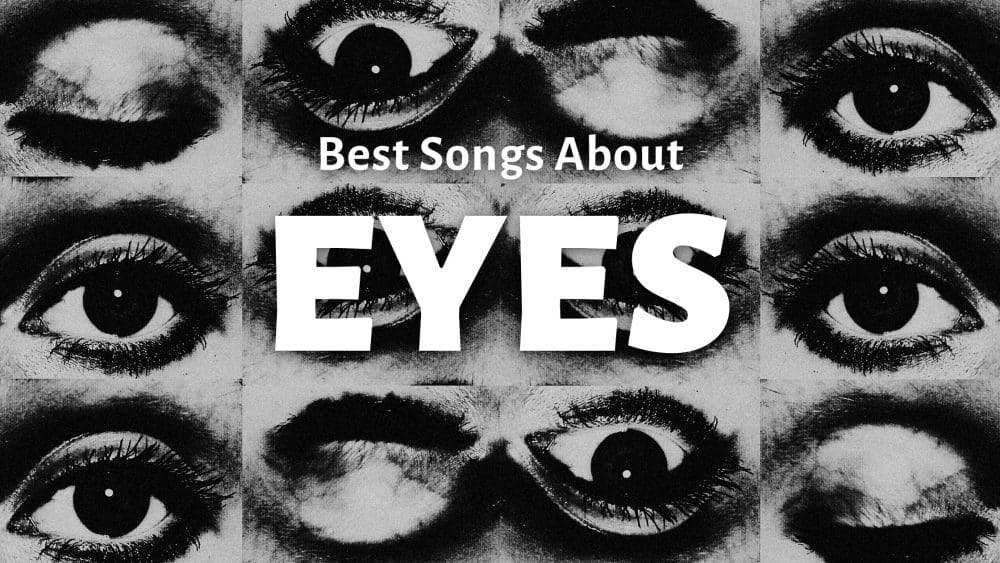 Songs About Eyes | Мusic Gateway